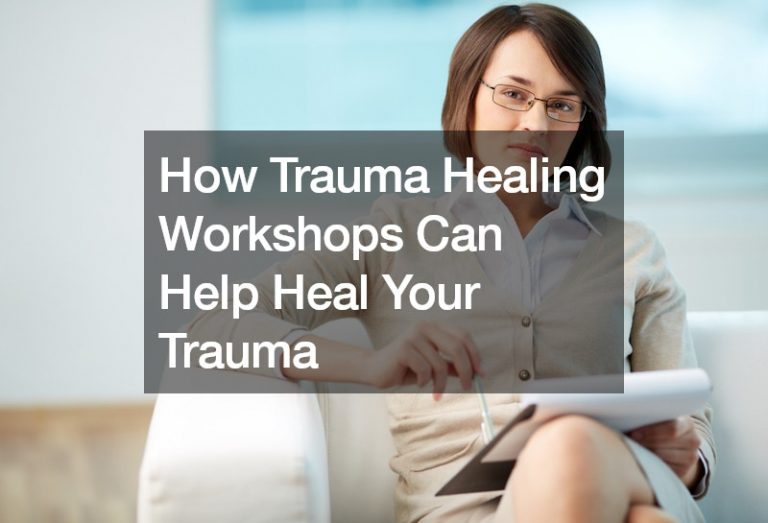 How Trauma Healing Workshops Can Help Heal Your Trauma - Reclaiming The ...